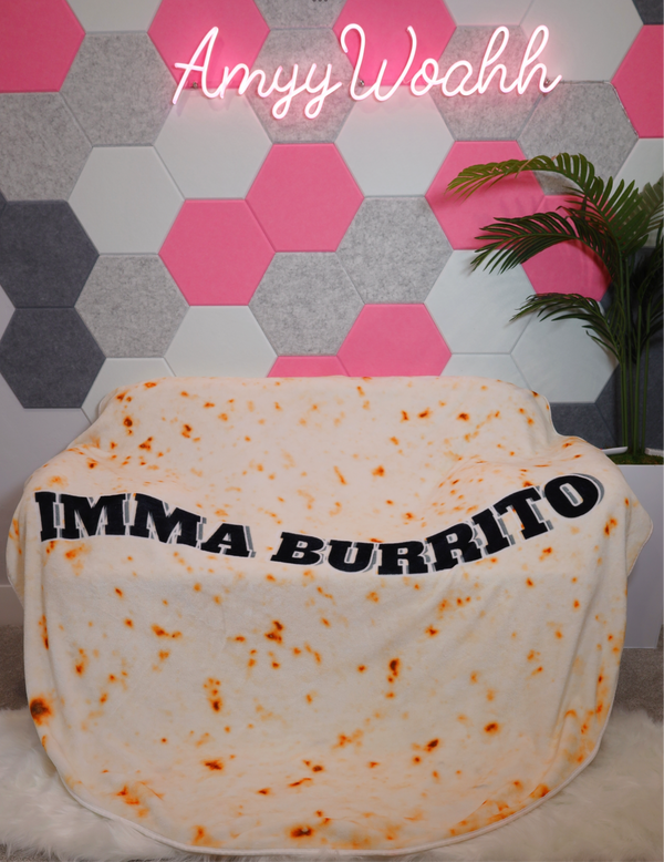 IMMA BURRITO BLANKET – AmyyWoahh
